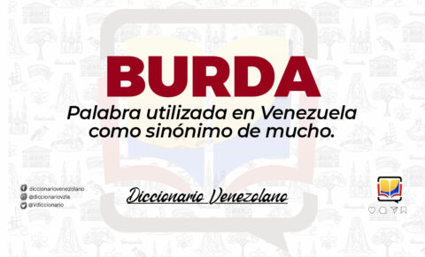 Significado de la palabra Burda > Diccionario Venezolano