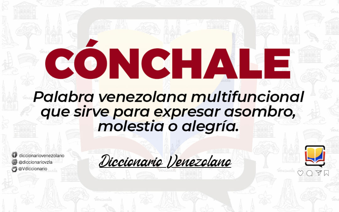 Te explicamos el significado exacto de la palabra Cónchale.